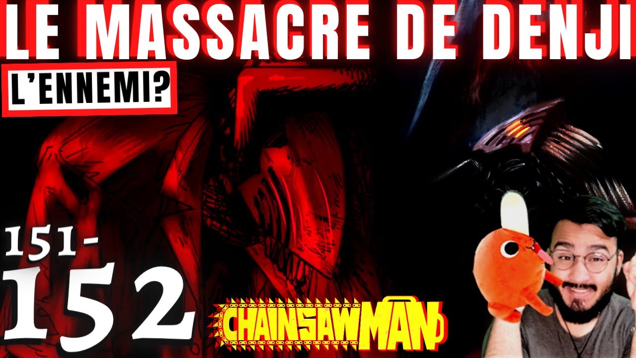 CHAINSAW MAN 152 - DENJI EST MONSTRUEUX ! IL A CHANGÉ ? AUREVOIR NAYUTA ...