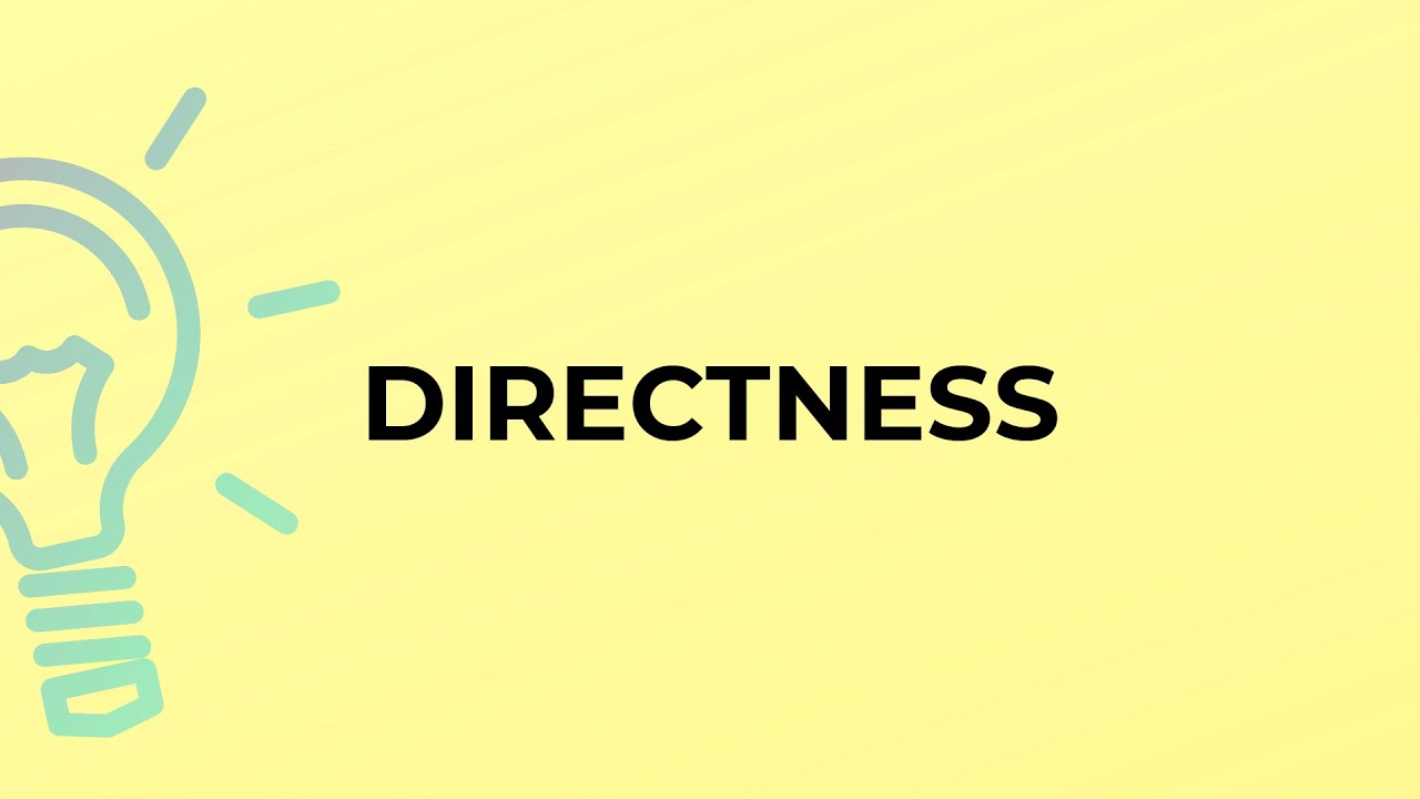 What is the meaning of the word DIRECTNESS? - YouTube