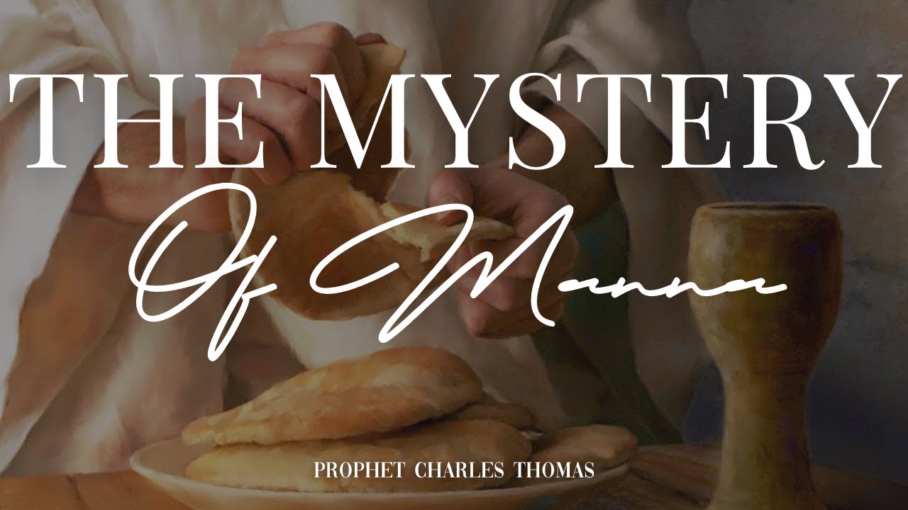 "THE MYSTERY OF MANNA" - Prophet Charles Thomas - YouTube