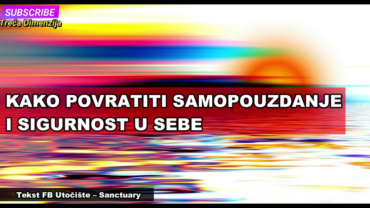 KAKO POVRATITI SAMOPOUZDANJE I SIGURNOST U SEBE - YouTube