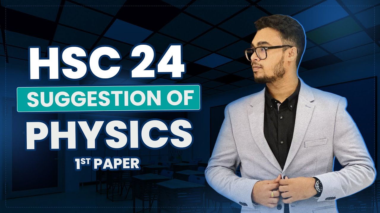 Suggestions: Everything of Physics 1st Paper - HSC Exam 2024 - YouTube