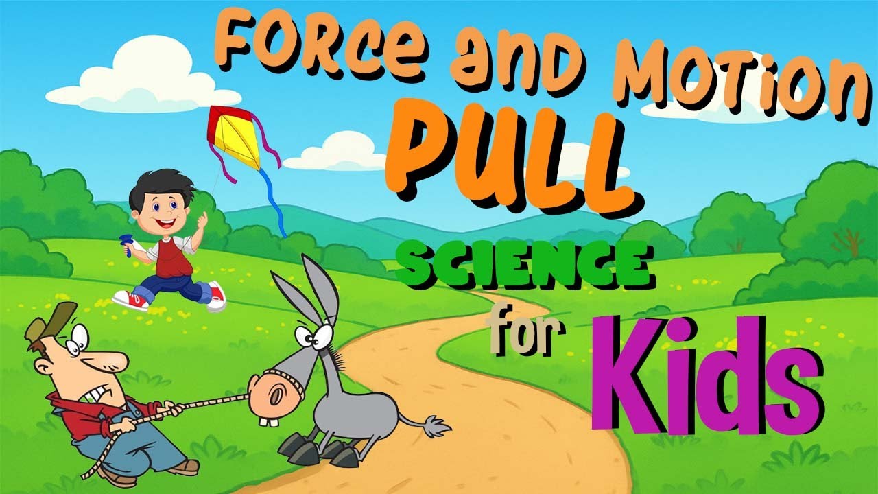 Force and Motion - Pull | Science for Kids - YouTube