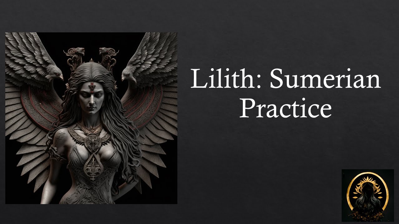 Lilith: Sumerian Practice - YouTube