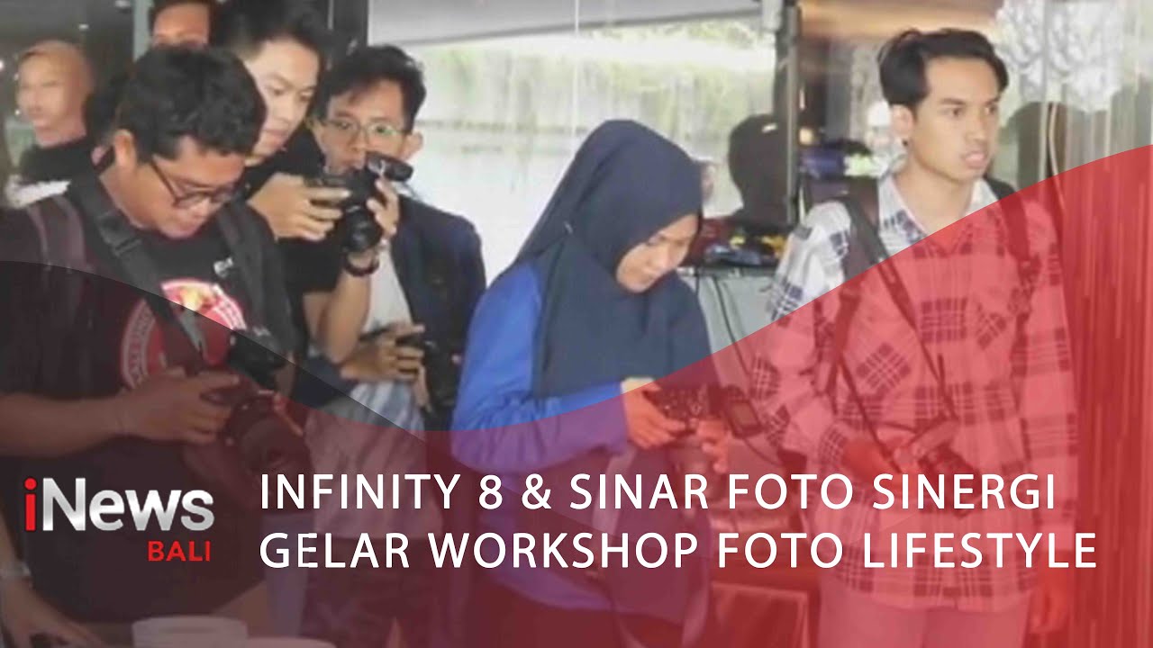 Infinity 8 & Sinergi Gelar Workshop Foto Lifestyle, #inewsbali - YouTube