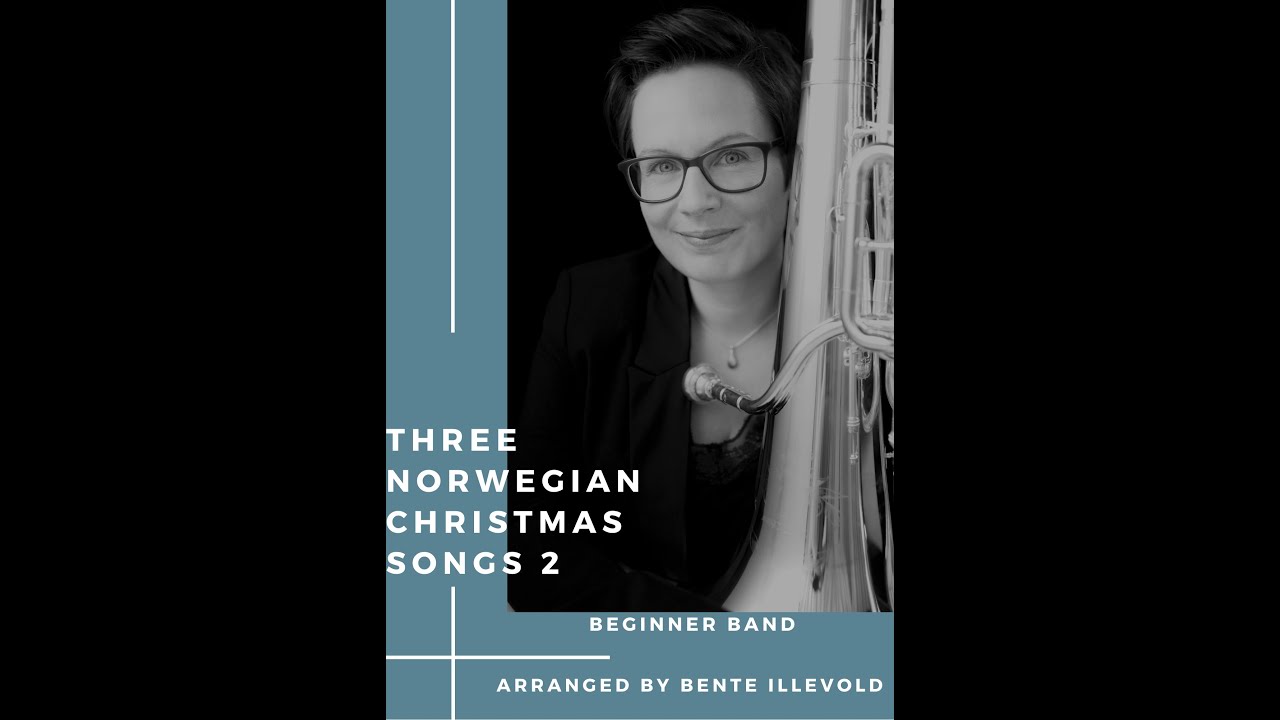 Three Norwegian Christmas songs 2 arranged for Beginning Band by Bente ...
