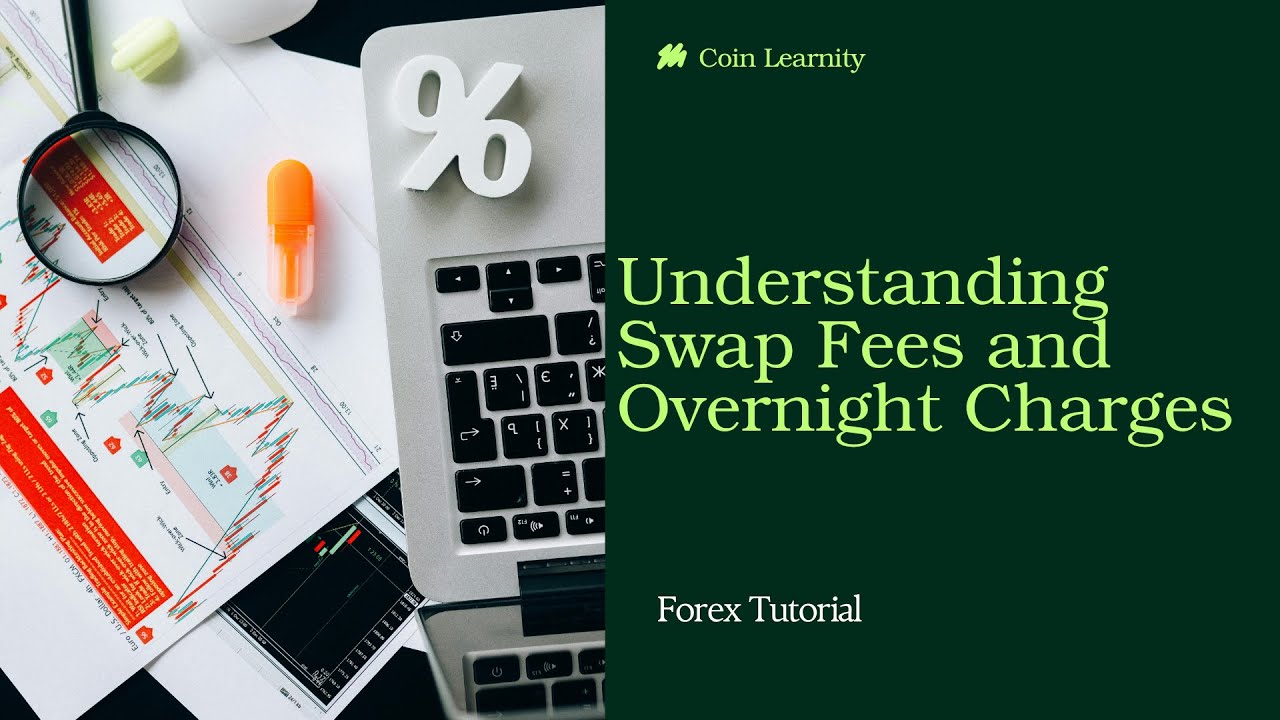 Understanding Swap Fees and Overnight Charges – What Every Forex Trader ...