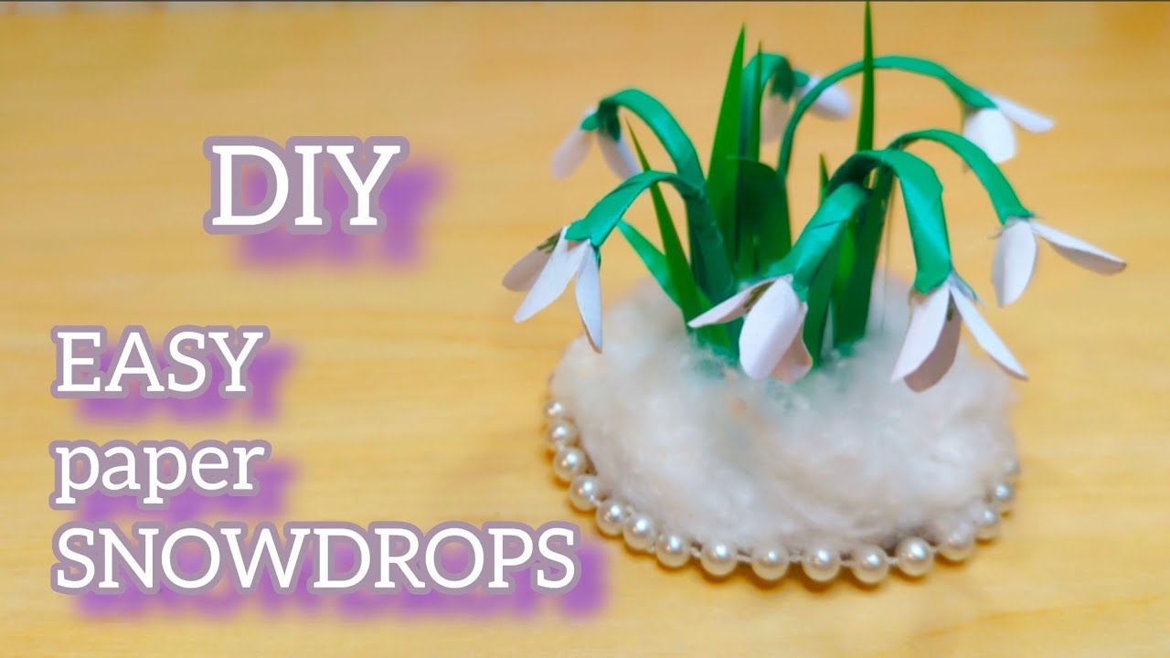 DIY easy paper SNOWDROPS. Home decor. - YouTube