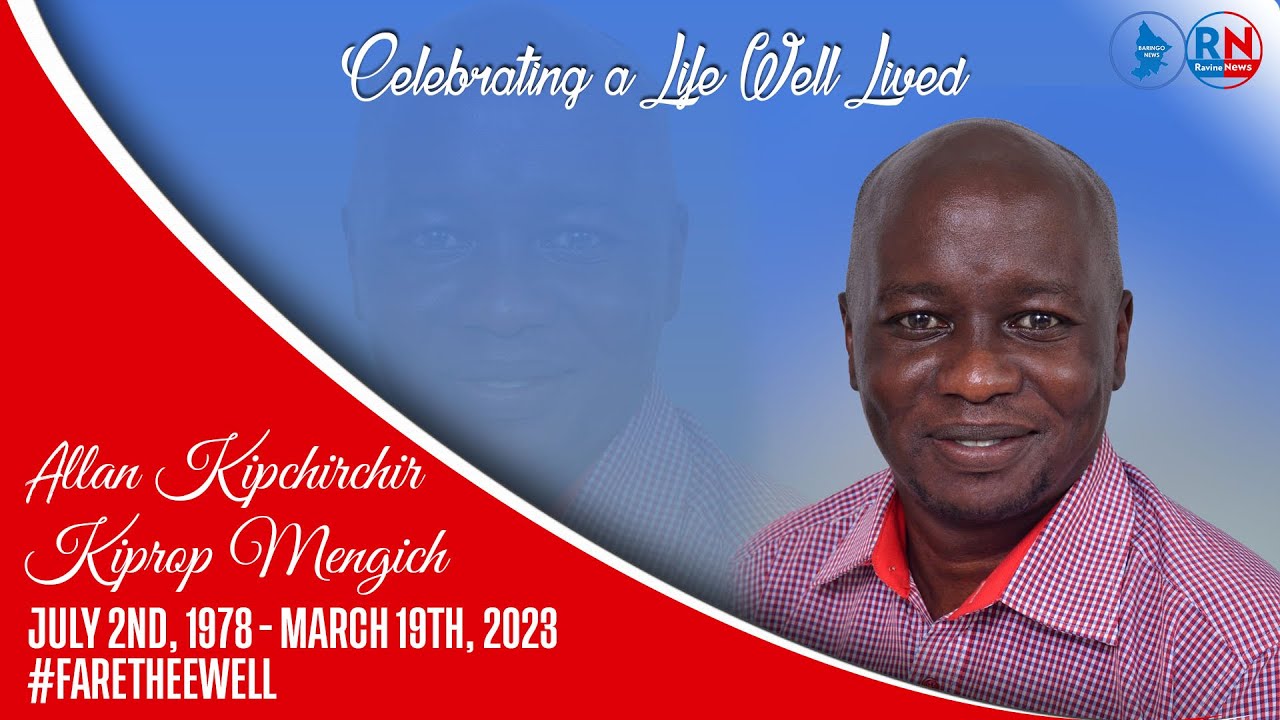 LIVE: CELEBRATING THE LIFE OF THE LATE ALLAN KICHIRCHIR KIPROP MENGICH ...