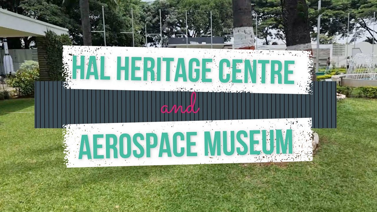 HAL Heritage Centre and Aerospace Museum Tour - YouTube