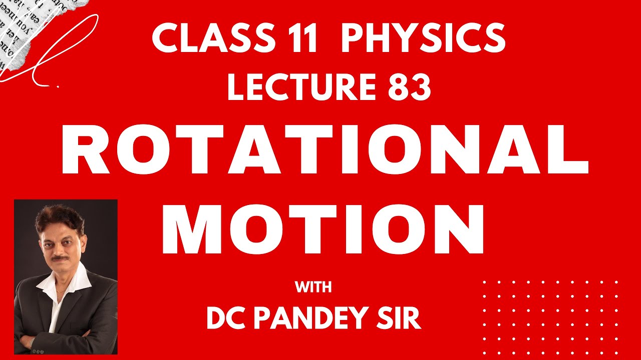 Class 11th Physics Lecture 83 Rotational Motion - YouTube