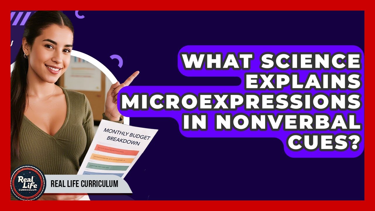 What Science Explains Microexpressions In Nonverbal Cues? - Real Life ...