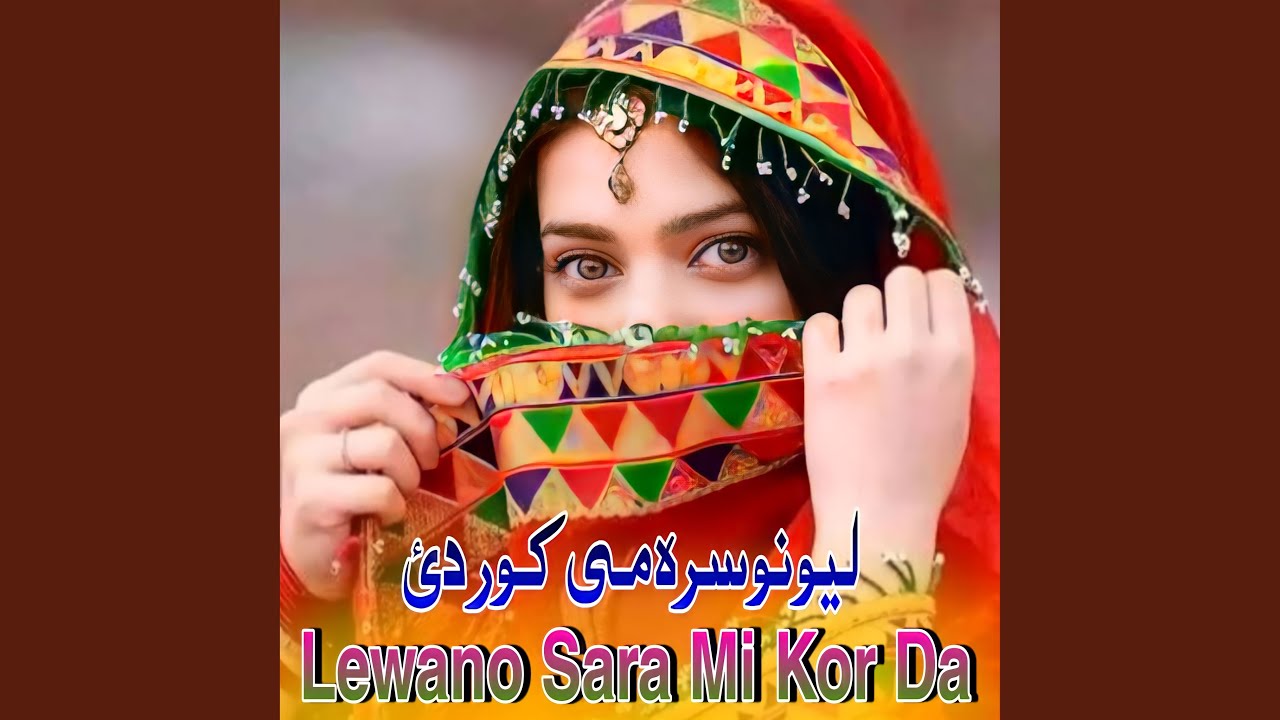 Lewano Sara Mi Kor Da - YouTube
