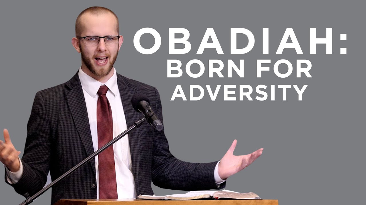 Obadiah: Born for Adversity | Josh Edgren - YouTube