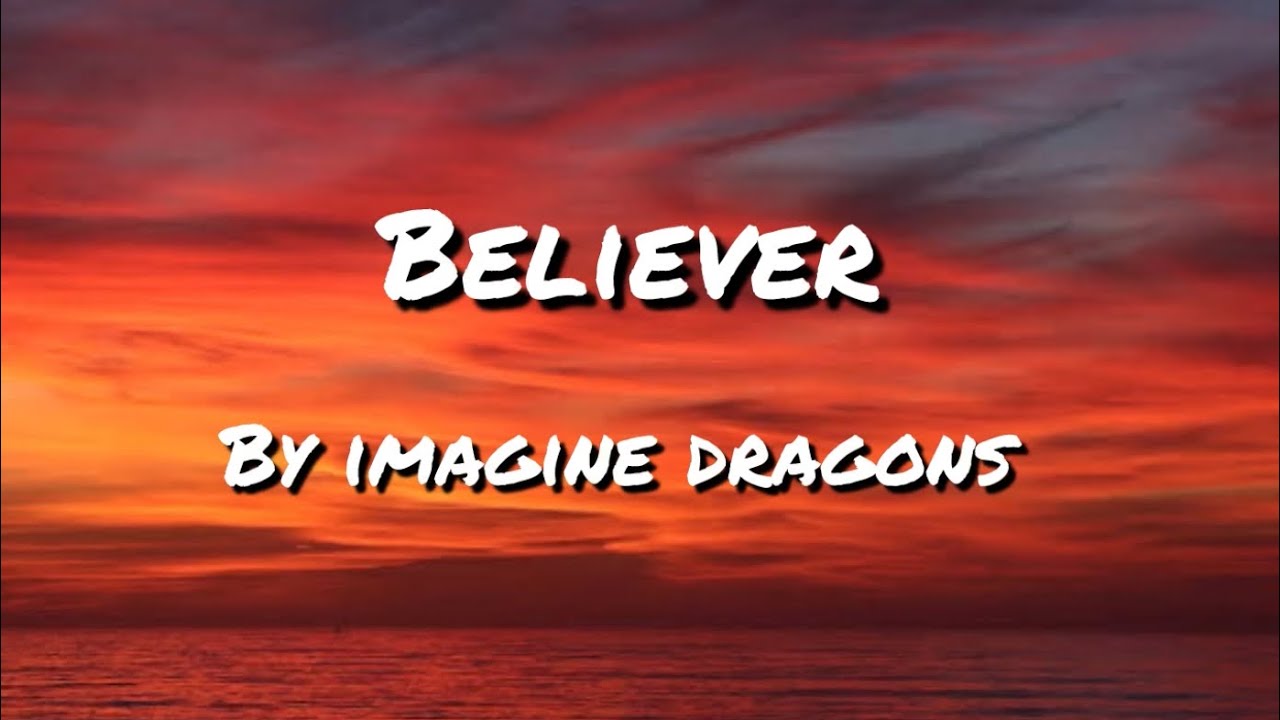 Believer - by Imagine Dragons (Lyrics) - YouTube