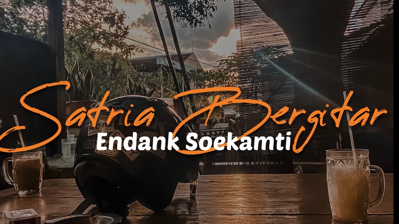 Video lirik lagu Satria Bergitar-Endank Soekamti - YouTube