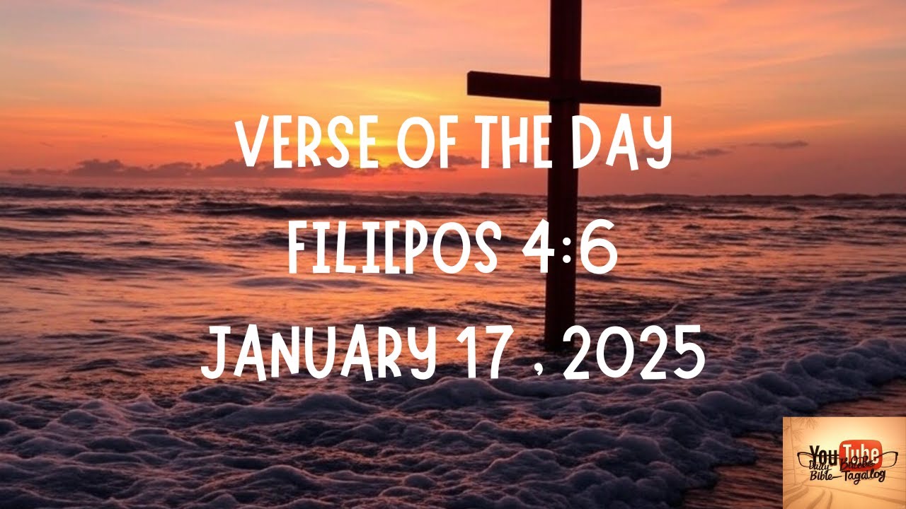 Daily Bible Verse Tagalog - January 17, 2025 (Filipos 4:6) - YouTube