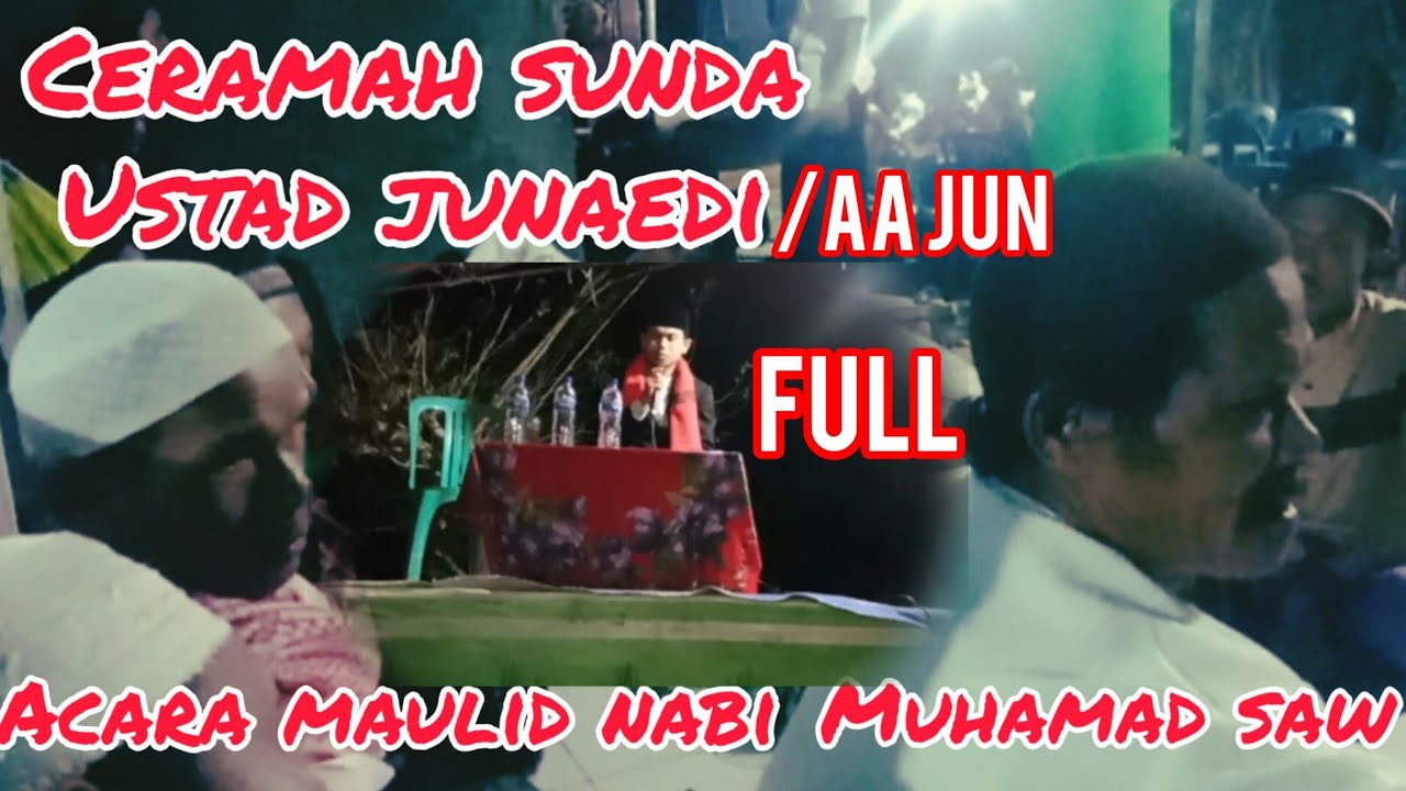acara maulid nabi, ceramah sunda lucu ustad Aa jun / junaedi, full pedesaan Jawa Barat - YouTube