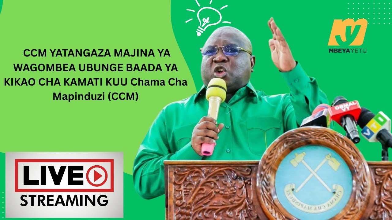 LIVE: CCM YATANGAZA MAJINA YA WAGOMBEA UBUNGE BAADA YA KIKAO CHA KAMATI ...