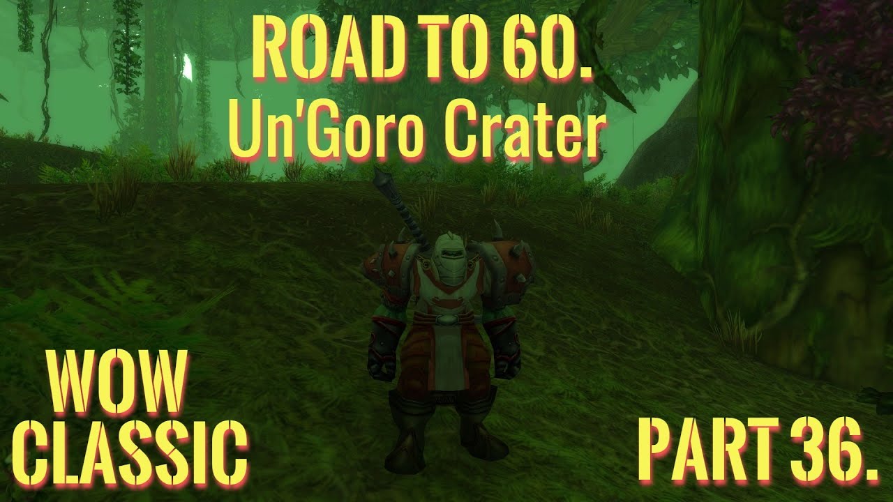 WoW Classic/Warrior Leveling Guide----Road to 60. part 36. Un'Goro ...
