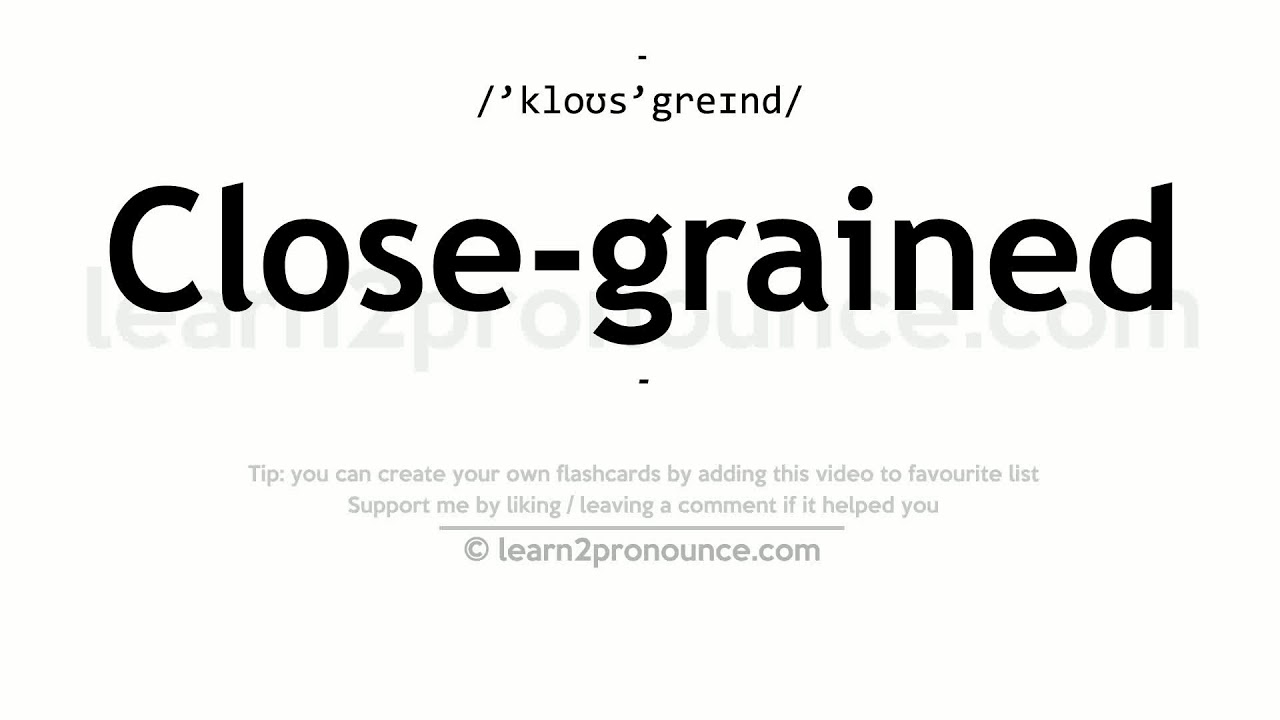 Pronunciation of Close-grained | Definition of Close-grained - YouTube