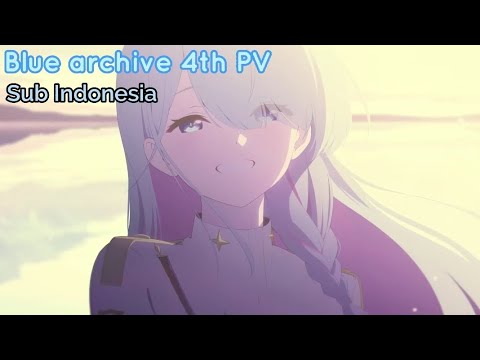 Blue archive 4th PV [Sub Indo] - YouTube