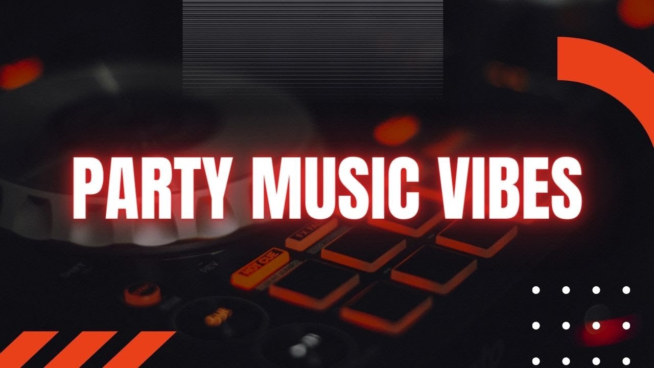 PARTY MUSIC VIBES - YouTube