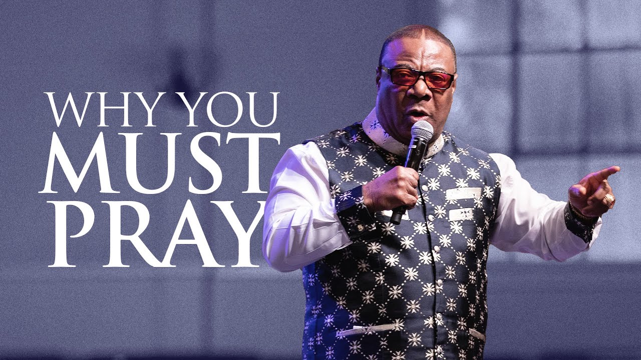 Why You Must Pray | Archbishop Duncan-Williams | 2022 Global Prayer ...