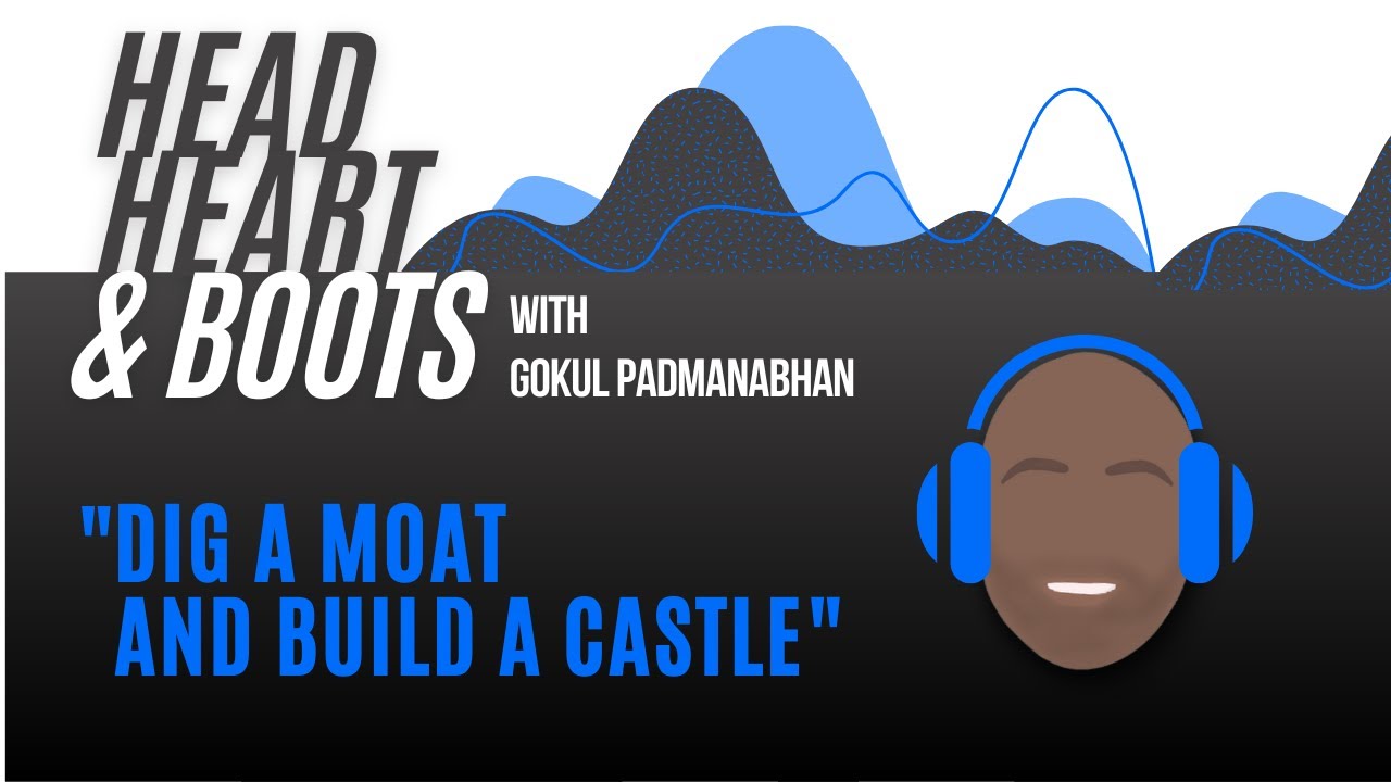 Episode 65 - "Dig A Moat And Build A Castle" With Gokul ...