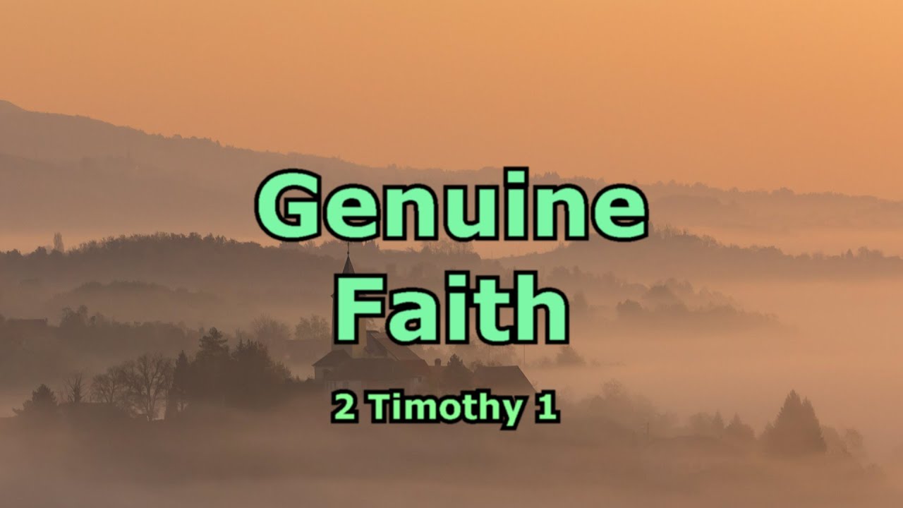 Genuine Faith (2 Timothy 1) - YouTube