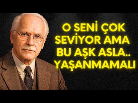 Bu kişi seni seviyor ama bu aşk asla yaşanmaması gerek | Carl Jung