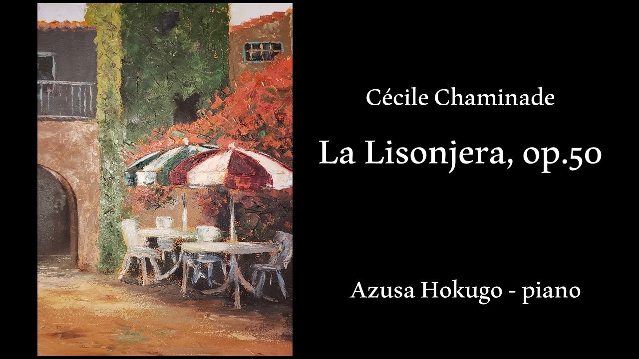 Cécile Chaminade, La Lisonjera Op. 50 Azusa Hokugo - piano - YouTube