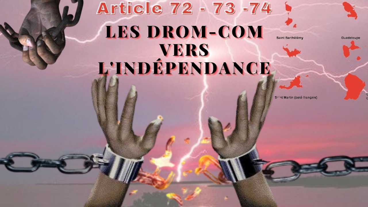 Les DROM-COM en route vers l'indépendance - Article 72 - 73 - 74 - YouTube