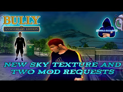 BULLY AE : New sky texture and two mod requests #Bully - YouTube