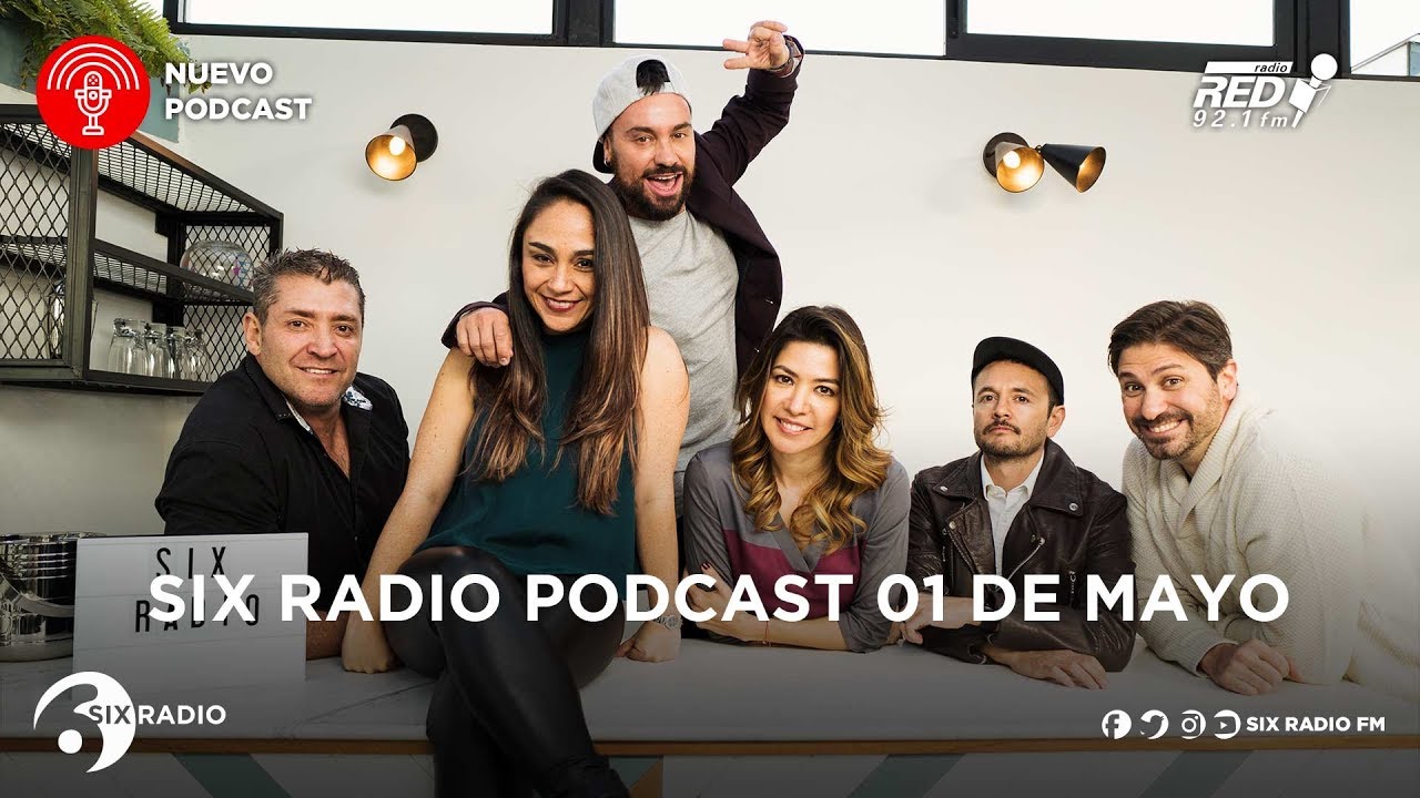 SIX RADIO PODCAST 01 DE MAYO - YouTube
