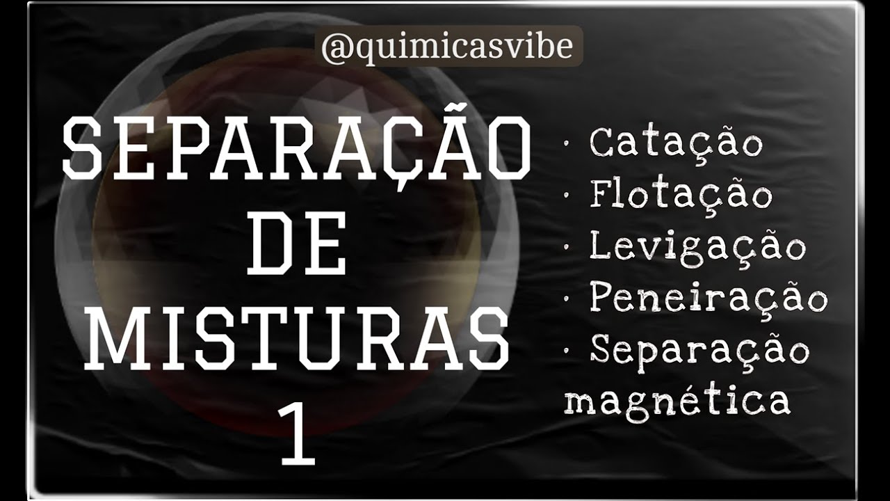 Catação, flotação, levigação, separação magnética e peneiração. - YouTube