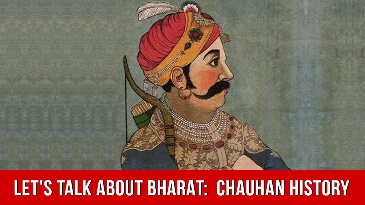 Let's Talk About Bharat: Chauhan Rajput History | MyNation - YouTube
