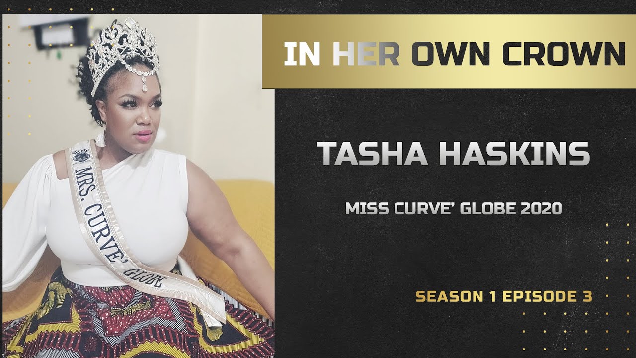 IN HER OWN CROWN - Mrs Curve' Globe 2020, Tasha Haskins - YouTube