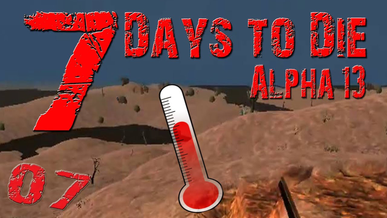 7 Days to Die - Alpha 13 - #07 - Hot Magnum - Gameplay / Deutsch - YouTube