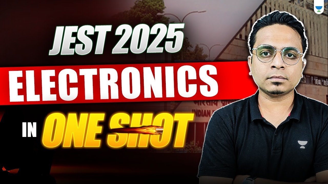 JEST 2025 | Electronics in One Shot ⚡| Complete Revision for Physics Entrance Exams #unacademy ...