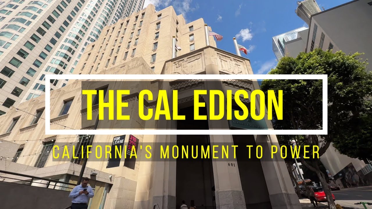 CAL EDISON - CALIFORNIA’S MONUMENT TO POWER - YouTube