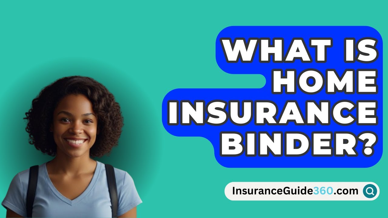 What Is Home Insurance Binder? - InsuranceGuide360.com - YouTube