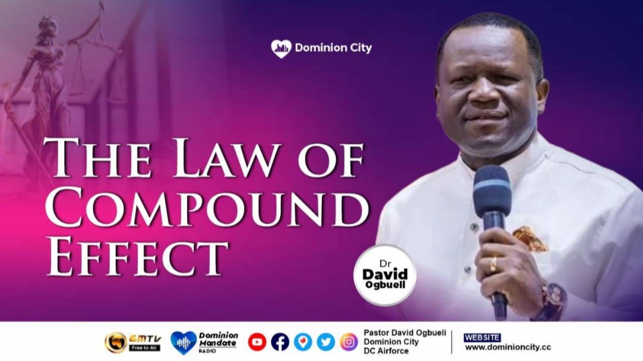 THE LAW OF COMPOUND EFFECT || DR DAVID OGBUELI - YouTube