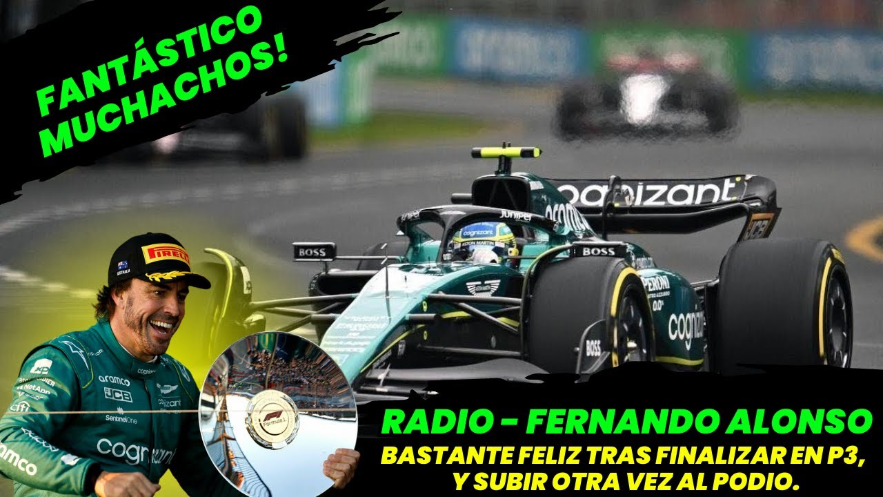 Radio - Fernando Alonso: Bastante feliz tras Finalizar en P3, y subir ...