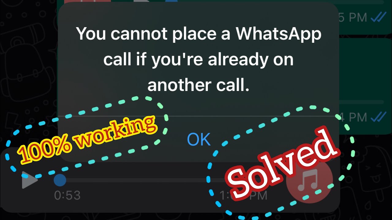 Fix you cannot place a Whatsapp call if you are already on another call ...