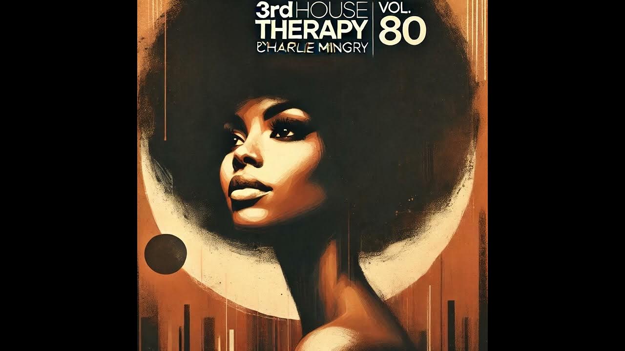 Deep Soulful House Mix 2025 | 3rd House Therapy Vol. 80A (Charlie Mingry) | Chilled Music - YouTube