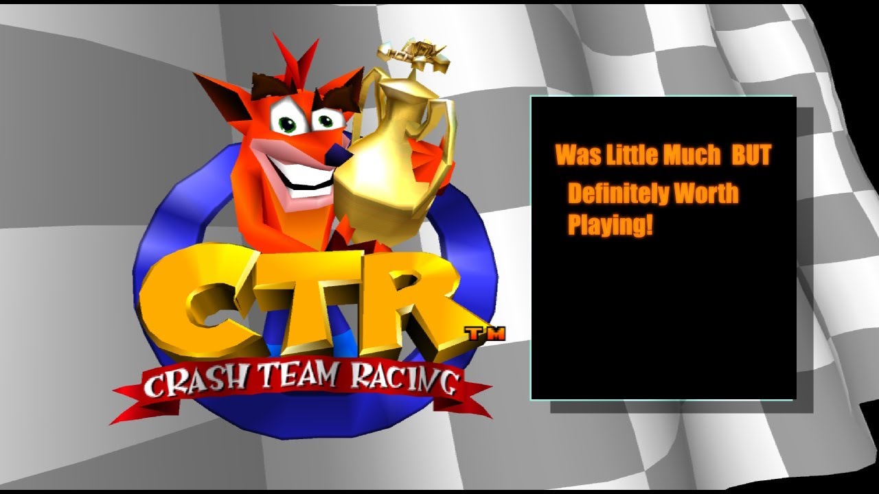 CTR: Crash Team Racing Was Little Much BUT Worth Playing The Game I ...