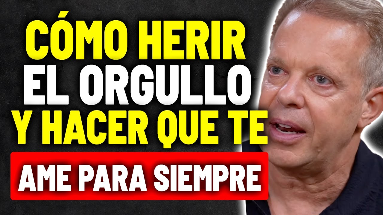 Aprende Cómo HERIR El ORGULLO De Tu Persona! ¡Y te amará como nunca | Dr. Joe Dispenza - YouTube