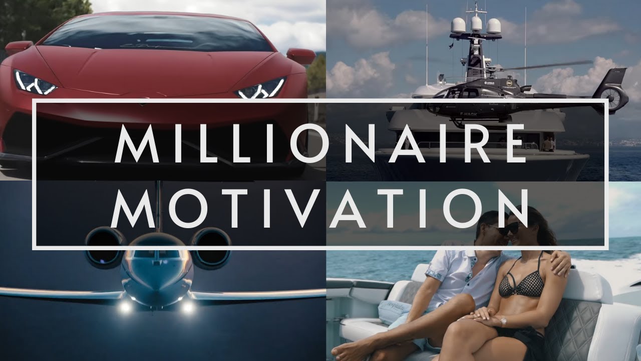 Millionaire Life Motivational Montage | Luxury Lifestyle Inspiration ...