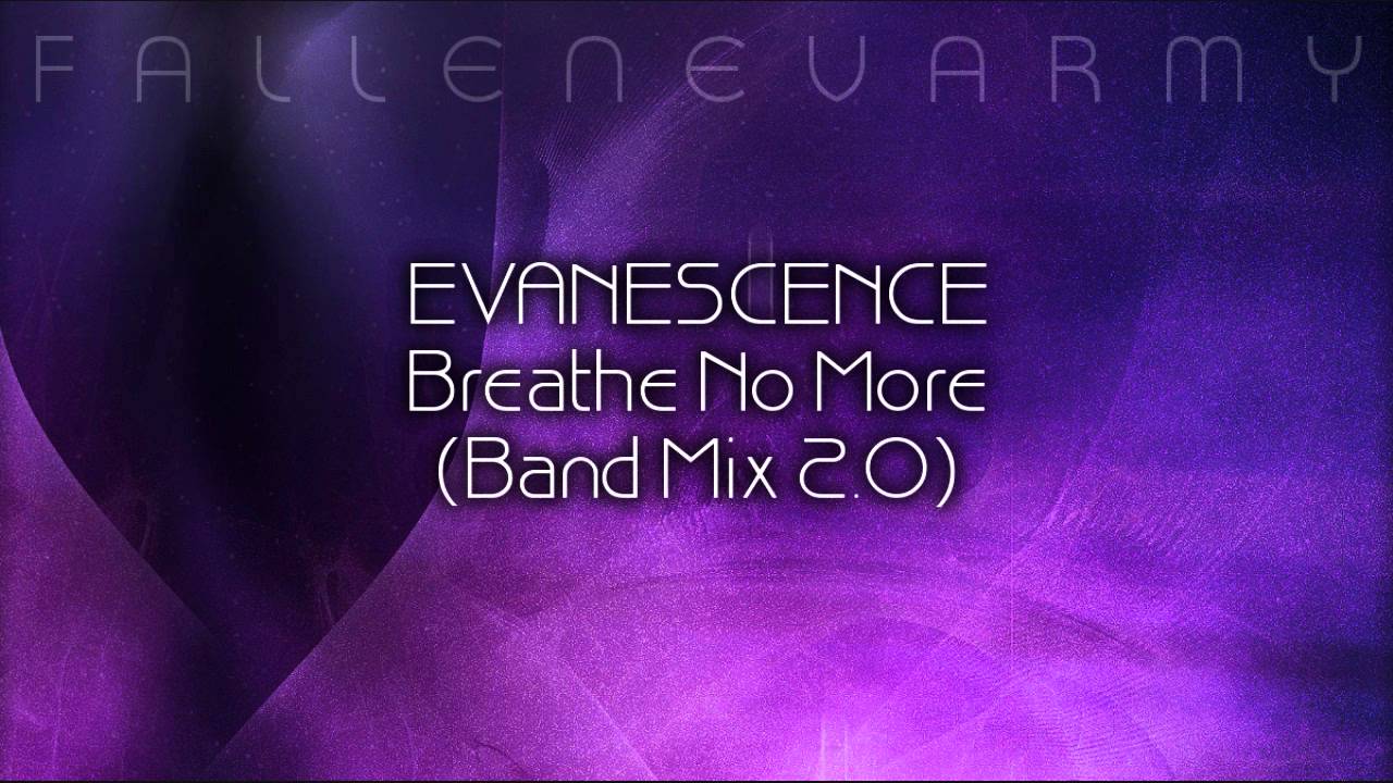 Evanescence - Breathe No More (Band Mix 2.0) by FallenEvArmy & Brian ...
