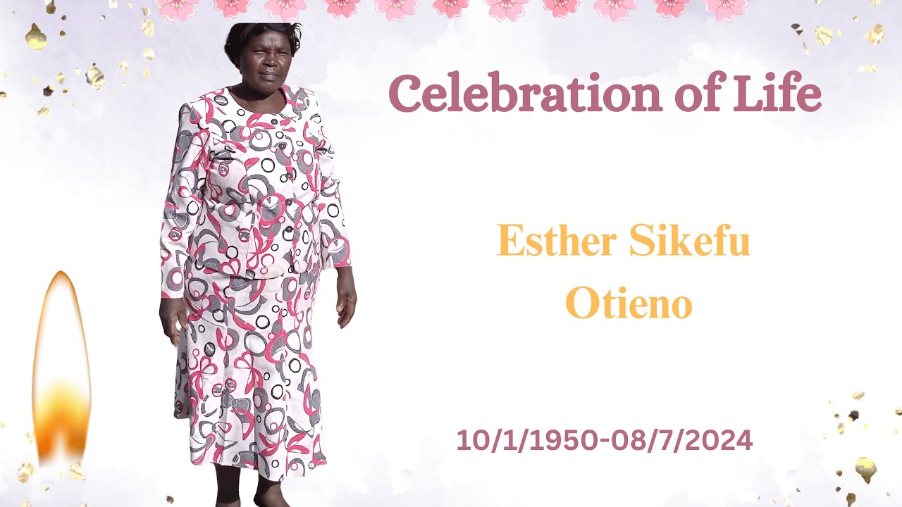 Celebration of Life || Burial Service of Esther Sikefu Otieno - YouTube